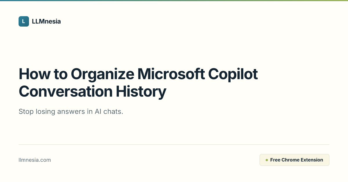 How to Organize Microsoft Copilot Conversation History | LLMnesia