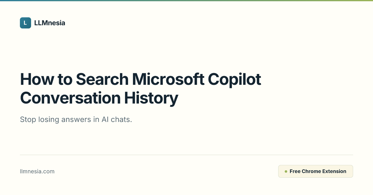 How to Search Microsoft Copilot Conversation History | LLMnesia